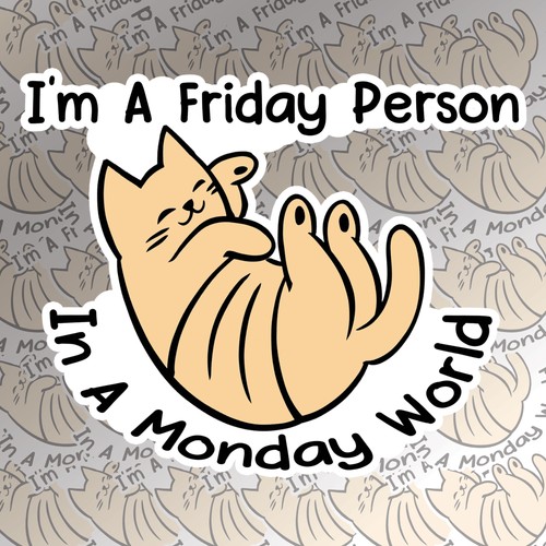 Im Friday Person In Monday Stickers Funny Cat Meme Jokes Stickers Vinyl ...