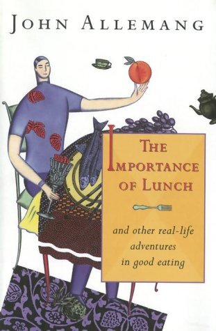 THE IMPORTANCE OF LUNCH AND OTHER REAL-LIFE ADVENTURES IN By John ...