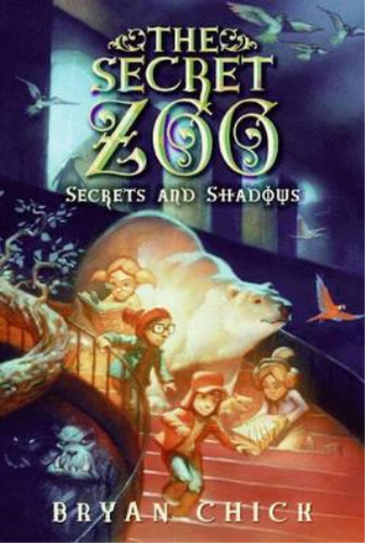 Bryan Chick The Secret Zoo: Secrets and Shadows (Poche) Secret Zoo ...
