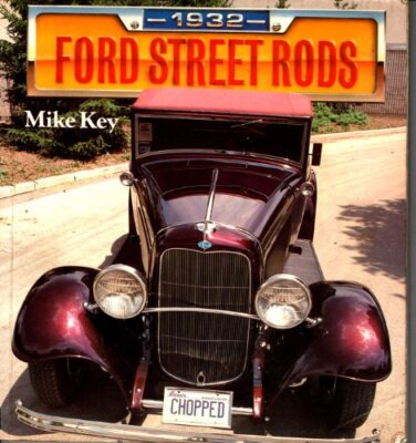 1932: Ford Street Rods by Mike Key Book The Fast Free Shipping ...