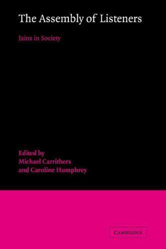 Assembly of Listeners : Jains in Society by Michael Carrithers (1991 ...