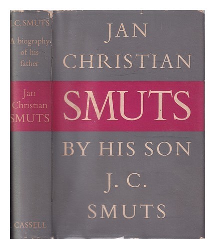 SMUTS, J. C. (JAN CHRISTIAN) (1912-1995) Jan Christian Smuts / by J.C ...