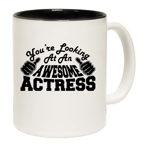 Youre Looking At An Awesome Actress - Gift Funny Mugs Novelty Coffee ...