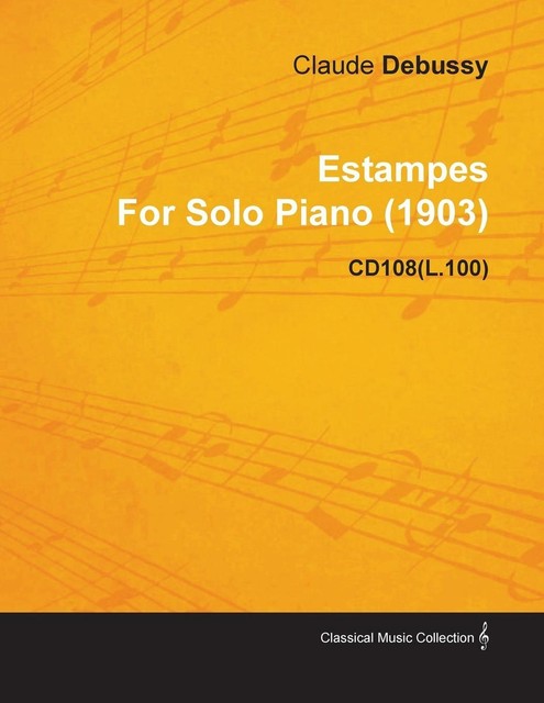 Estampes by Claude Debussy for Solo Piano (1903) Cd108(l.100) von ...