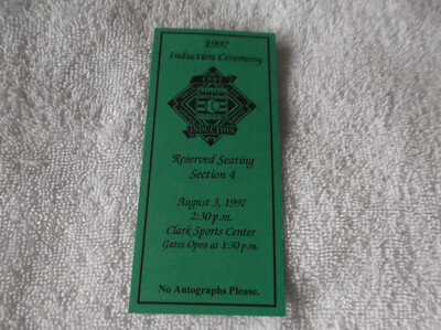 NATIONAL BASEBALL HALL OF FAME-1997 INDUCTION CEREMONY RESERVED SEATING ...