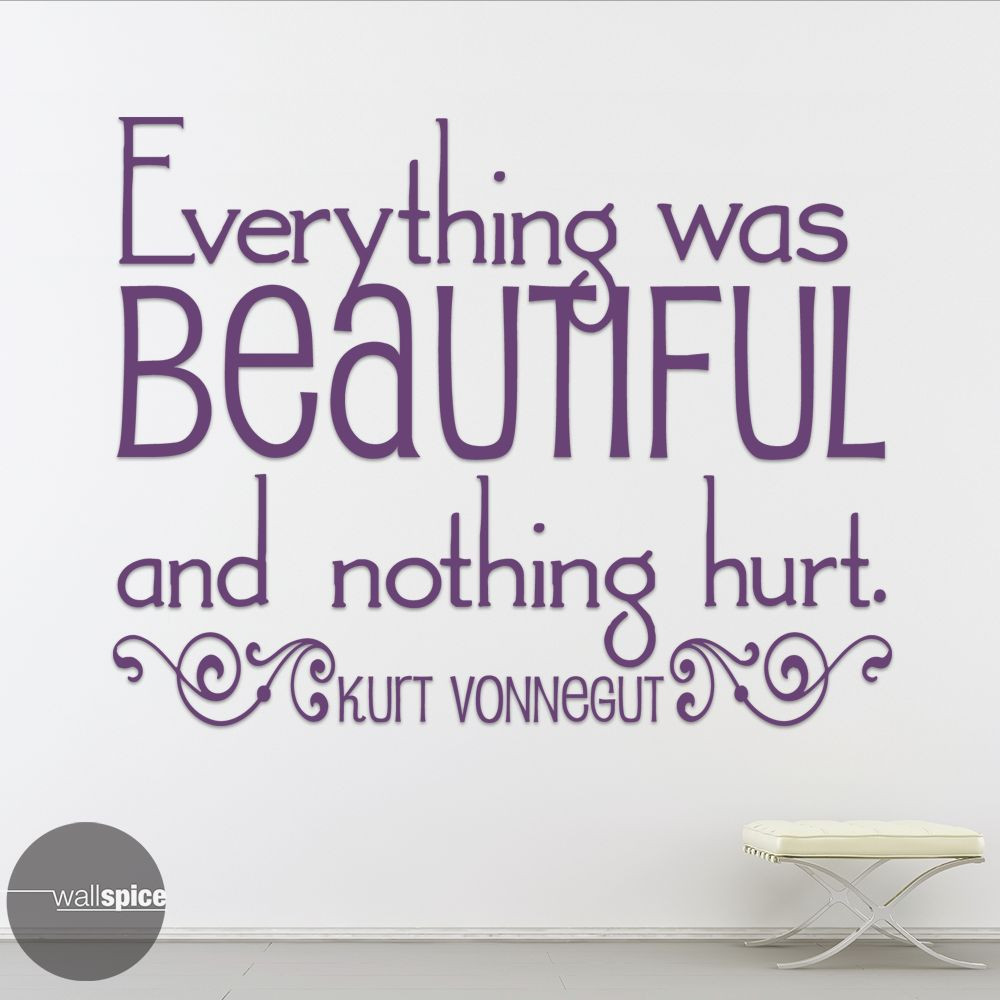 Everything Was Beautiful And Nothing Hurt Tumblr