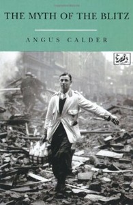 The Myth Of The Blitz By Angus Calder 9780712698207 | eBay