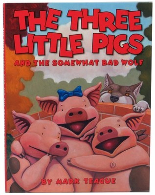 Mark Teague / The Three Little Pigs and the Somewhat Bad Wolf 1st ...