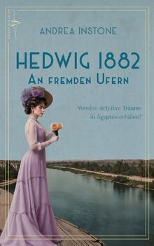 Hedwig 1882 - An fremden Ufern: Historischer Roman ... | Buch | Zustand ...