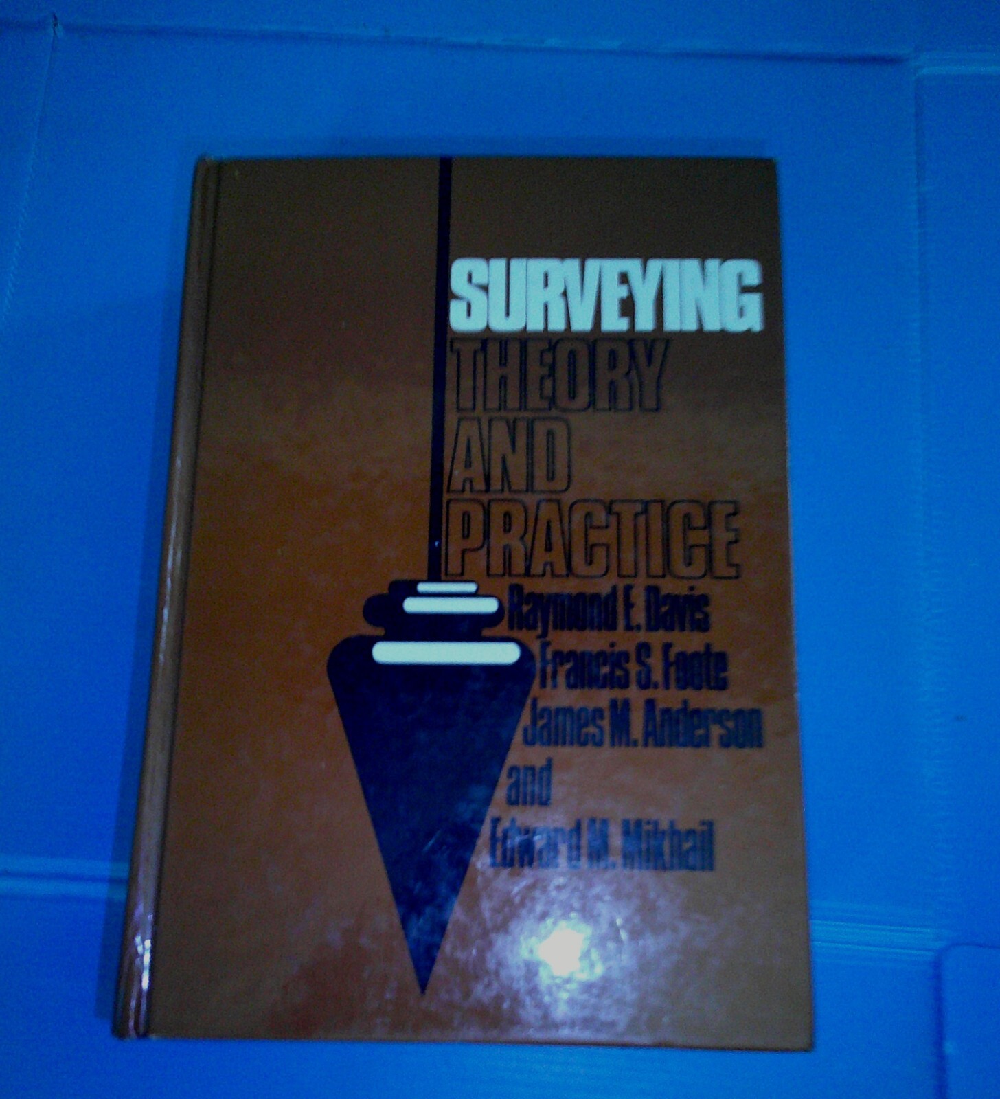 Surveying Theory and Practice by Francis S. Foote, Raymond E. Davis ...