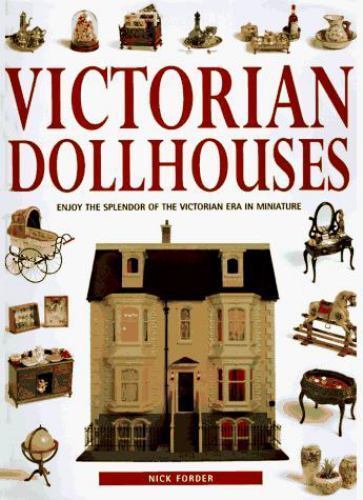 Victorian Dollhouses by Forder, Nick; Furder, N. 9780785805663 | eBay