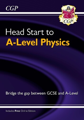 CGP Books Head Start to A-Level Physics (with Online Editi (Mixed Media ...