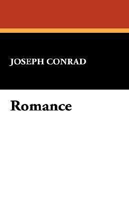 Romance : A Novel by Joseph. Conrad and Ford Madox Ford (2007, Perfect ...