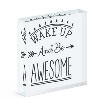 Wake Up And Be Awesome Acrylic Photo Block Frame Funny Inspirational ...