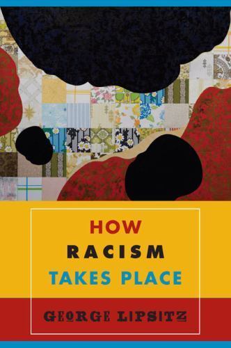 How Racism Takes Place, Paperback by Lipsitz, George, Brand New, Free ...