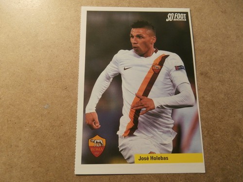 JOSE HOLEBAS, AS ROMA, RARE FOOTBALL ROOKIE CARD SO FOOT (JT29) | eBay