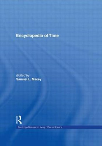 Encyclopedia of Time by Samuel L. Macey: New 9780815306153| eBay