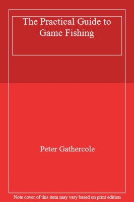 The Practical Guide To Game Fishing By Peter Gathercole | eBay
