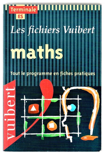 MATHS Terminale ES [Tout le programme en fiches pratiques] Librairie ...