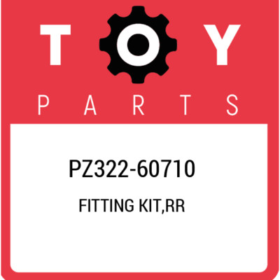 PZ322-60710 Toyota Fitting kit,rr PZ32260710, New Genuine OEM Part | eBay