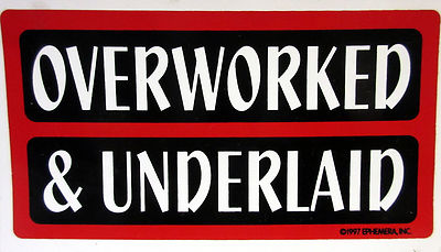 Overworked & Underlaid - New Bumper Sticker | eBay