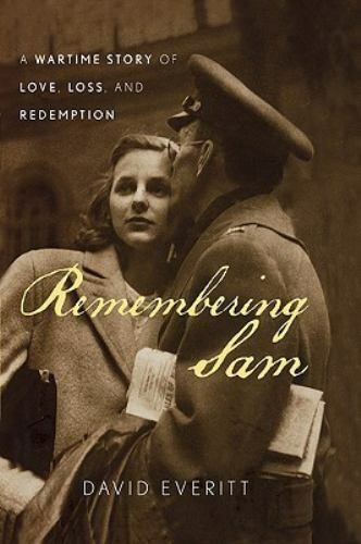 Remembering Sam: A Wartime Story of Love, Loss, and Redemption ...