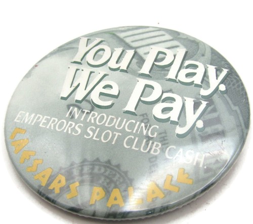 Caesars Palace Casino Pin Button Vintage You Play We Pay Emperors Slot ...