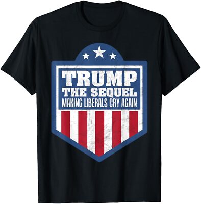 Trump The Sequel Making Liberals Cry Again Pro Donald Small, Black | eBay