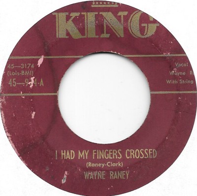 WAYNE RANEY I Had My Fingers Crossed on King rockabilly bop 45 HEAR | eBay