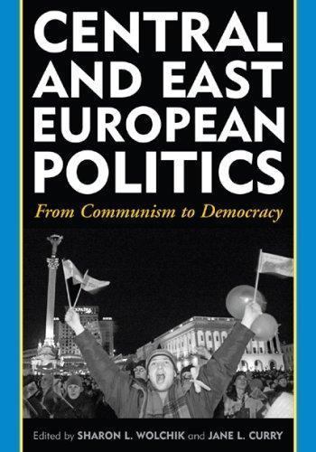 Central and East European Politics : From Communism to Democracy by ...