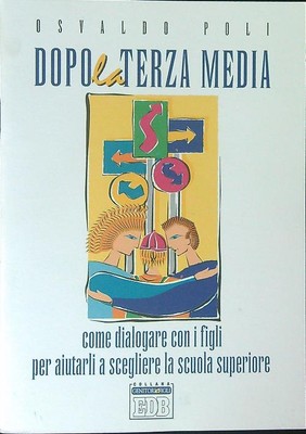 DOPO LA TERZA MEDIA POLI OSVALDO EDB 1999 GENITORI E FIGLI BROSSURA | eBay