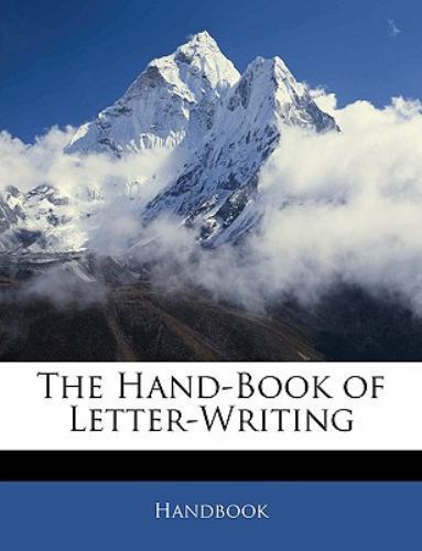 Hand-Book of Letter-Writing by Handbook (2010, Trade Paperback) for ...