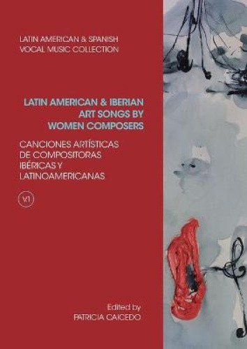 Anthology of Latin American and Iberian Art Songs by Women Composers ...