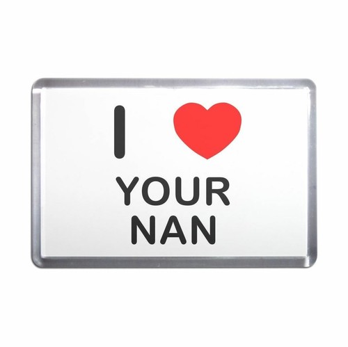 Your Nan I Love Heart Plastic Fridge Magnet (S, M, L, XL) | eBay UK