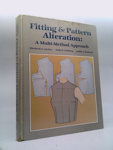 Fitting & pattern alteration: A multi-method approach by Elizabeth G ...