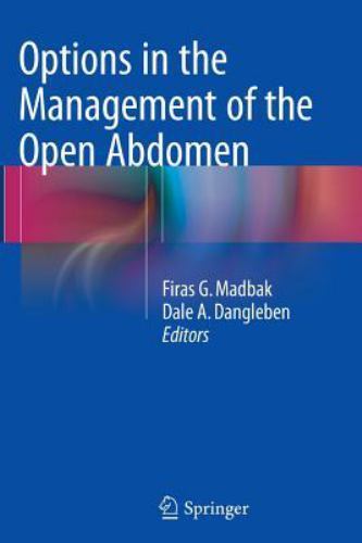Options in the Management of the Open Abdomen by Dale A. Dangleben ...