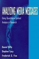 Analyzing Media Messages : Using Quantitative Content Analysis in ...