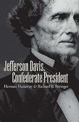 Jefferson Davis, Confederate President by Hattaway, Herman ...