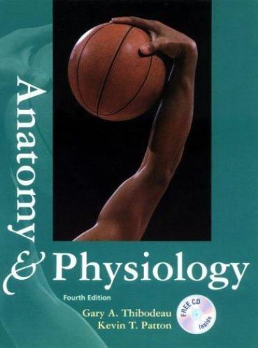 Anatomy and Physiology by Kevin T. Patton and Gary A. Thibodeau (1998 ...