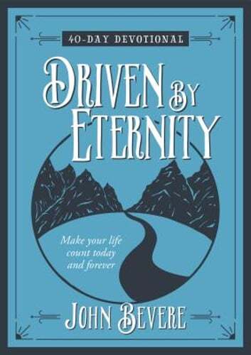 Driven by Eternity: 40-Day Devotional: Make Your Life Count Today and Forever 9781424553532| eBay