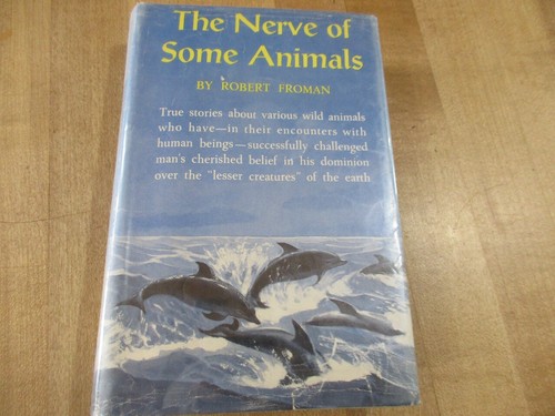 The Nerve of Some Animals by Robert Froman 1961 hardcover dust jacket ...