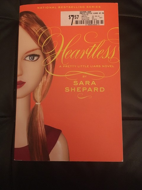 Pretty Little Liars Ser.: Pretty Little Liars #7: Heartless by Sara ...