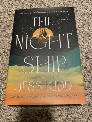 The Night Ship: A Novel , hardcover, By Jess Kidd, Read (almost) Once ...