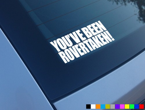 YOU'VE BEEN ROVERTAKEN FUNNY CAR STICKERS DECALS ROVER TAKEN MG ZR ZS ...