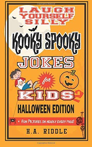 LAUGH YOURSELF SILLY KOOKY SPOOKY JOKES FOR KIDS 2: By H A Riddle ...