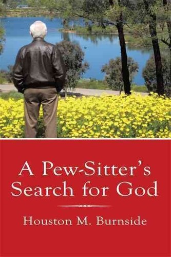 Pew-Sitter's Search for God by Houston M. Burnside (2010, Trade ...
