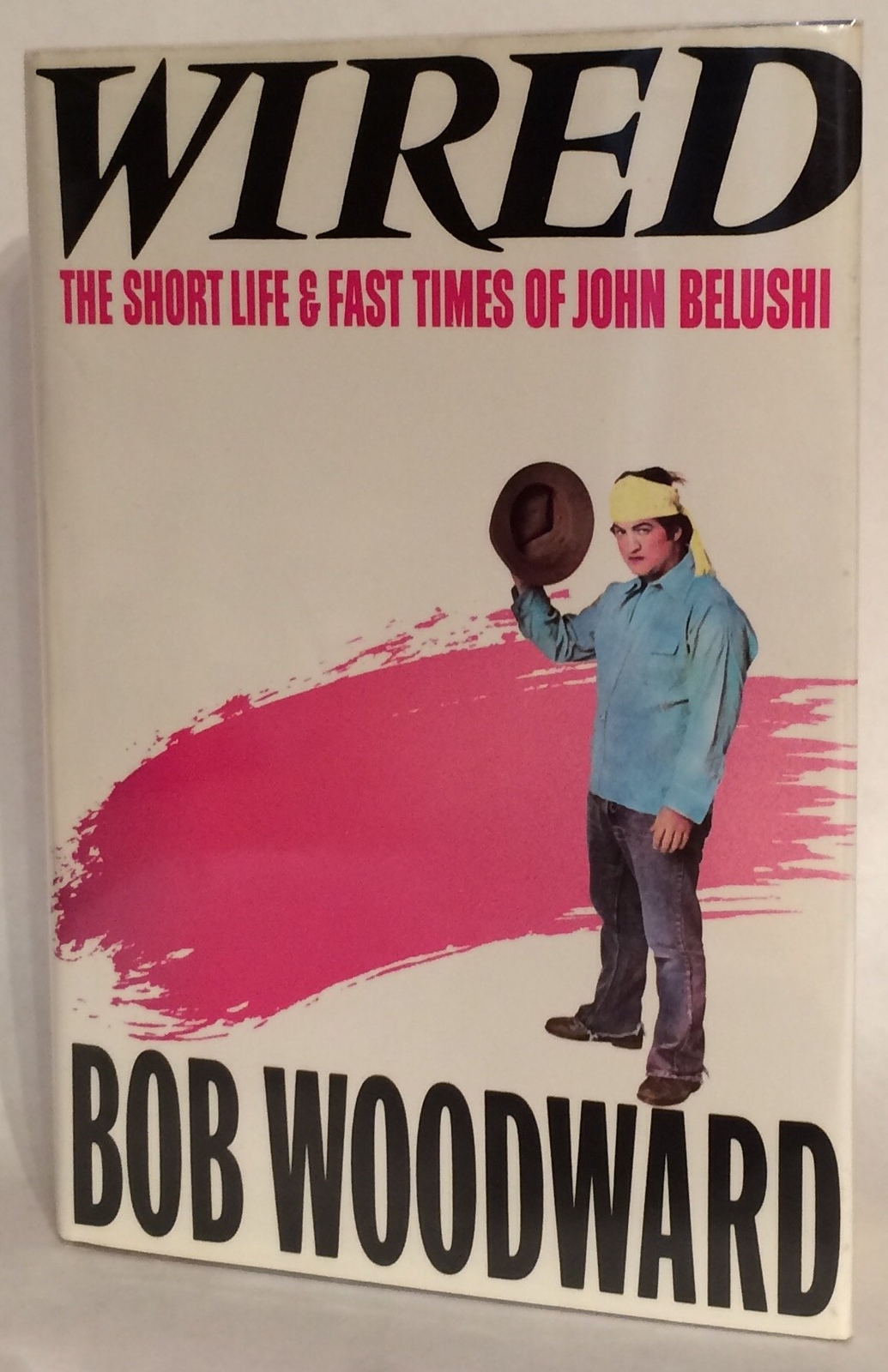 Wired: The Short Life and Fast Times of John Belushi - Bob Woodward ...