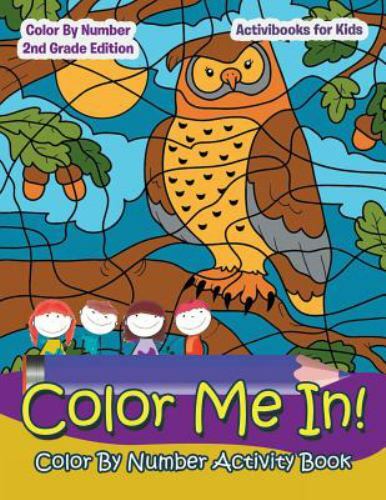Color Me In! Color by Number Activity Book - Color by Number 2nd Grade ...