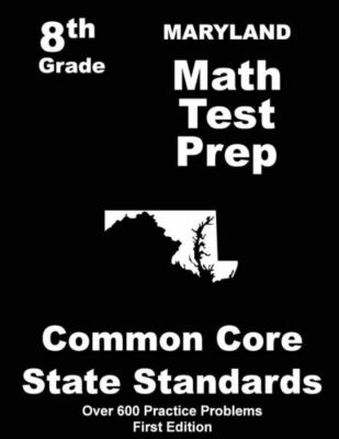 Maryland 8Th Grade Math Test Prep: Common Core Learning Standards ...