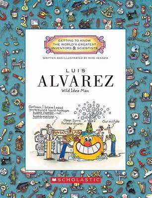 Luis Alvarez (Getting to Know the World's Greatest Inventors ...